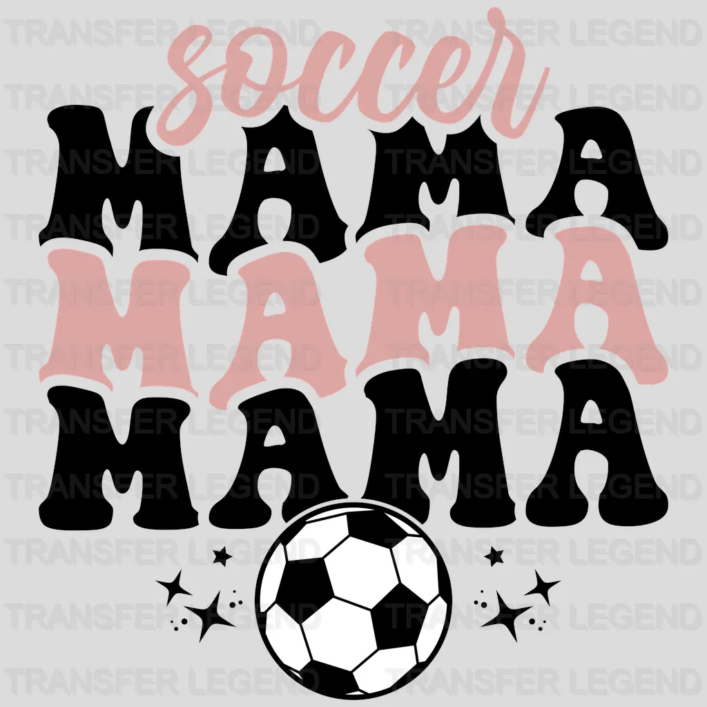 Soccer Mama Mama Mama DTF Transfer