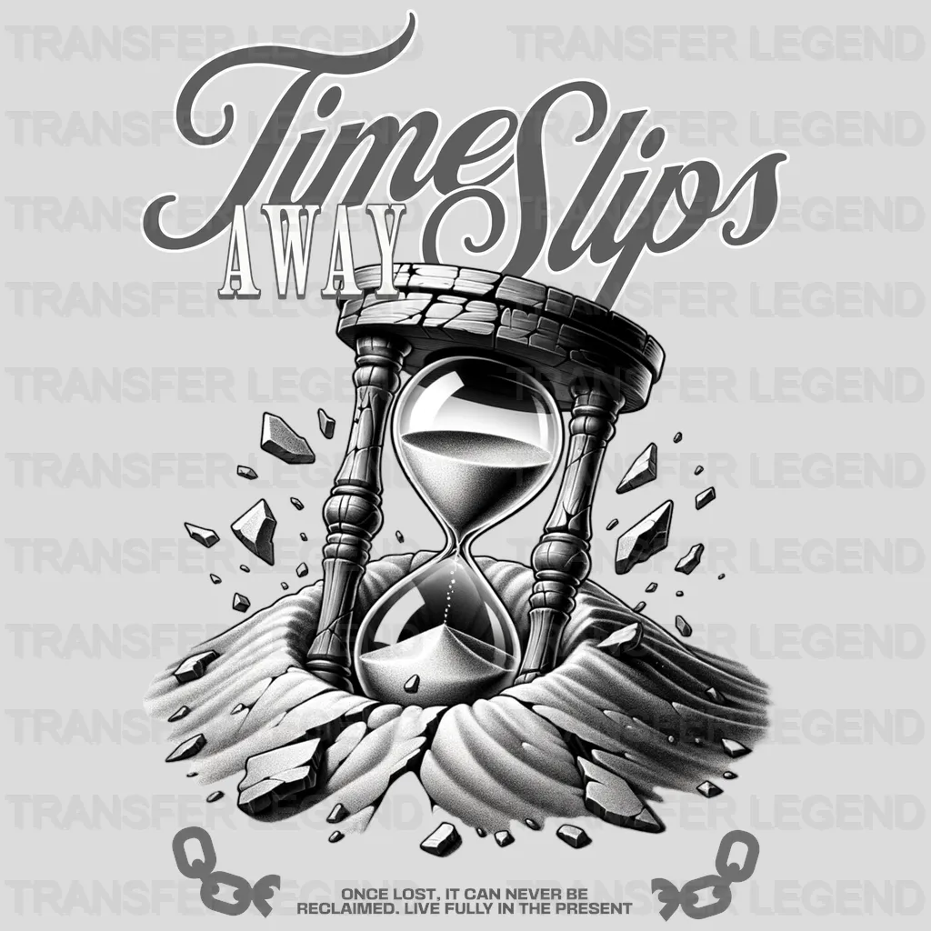 Time Slips Away Streetwear Design - DTF Heat Transfer