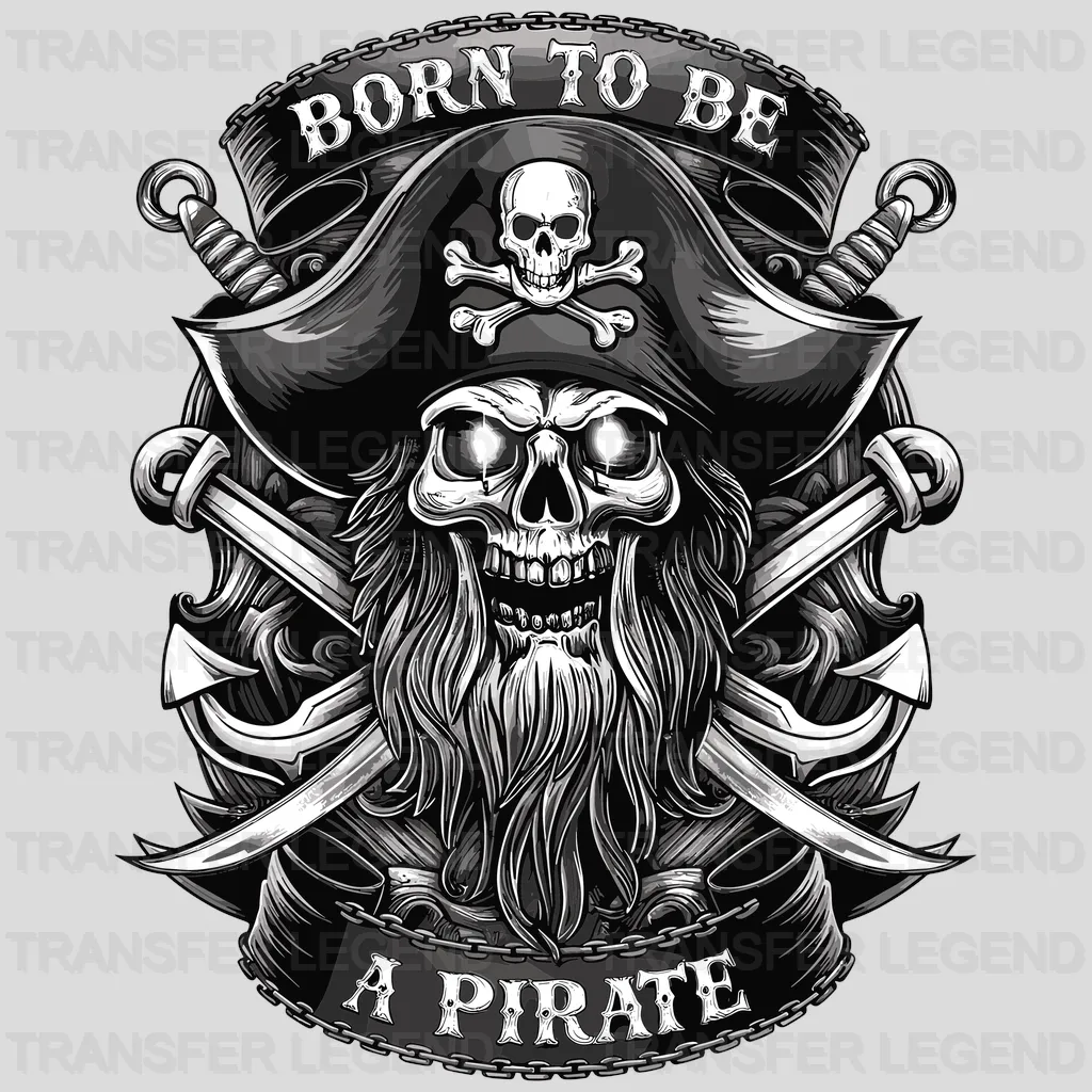 Born To Be A Pirate Design - DTF Heat Transfer