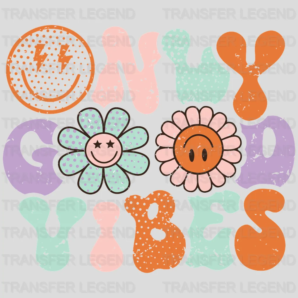 Only Good Vibes - Trendy - Retro - Preppy VSCO - Smiley Face - DTF hea