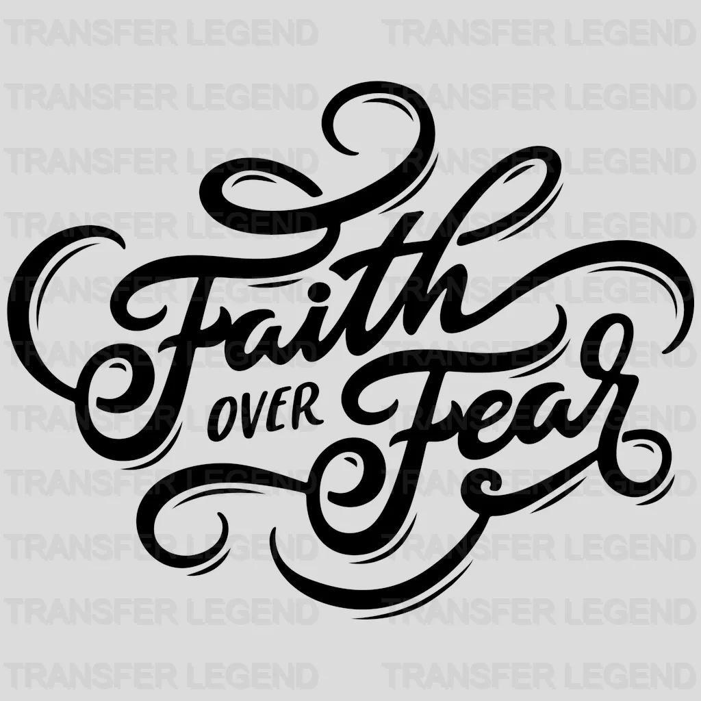 Faith Over Fear Lettering Design - DTF heat transfer