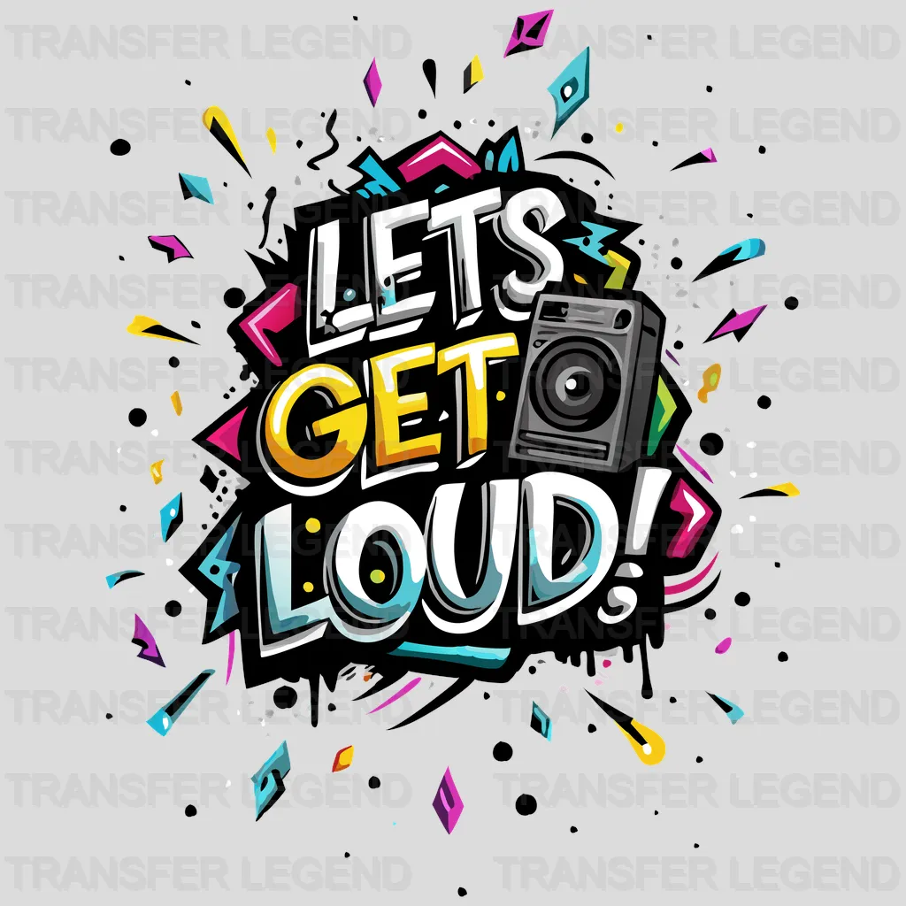 Lets Go Loud Party Design - DTF Heat Transfer