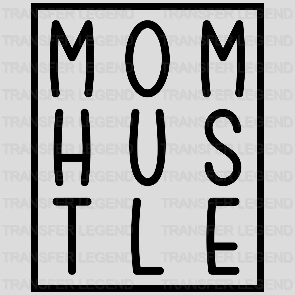 Mom Hustle - Mothers Day - Cool Mom - Design - DTF heat transfer