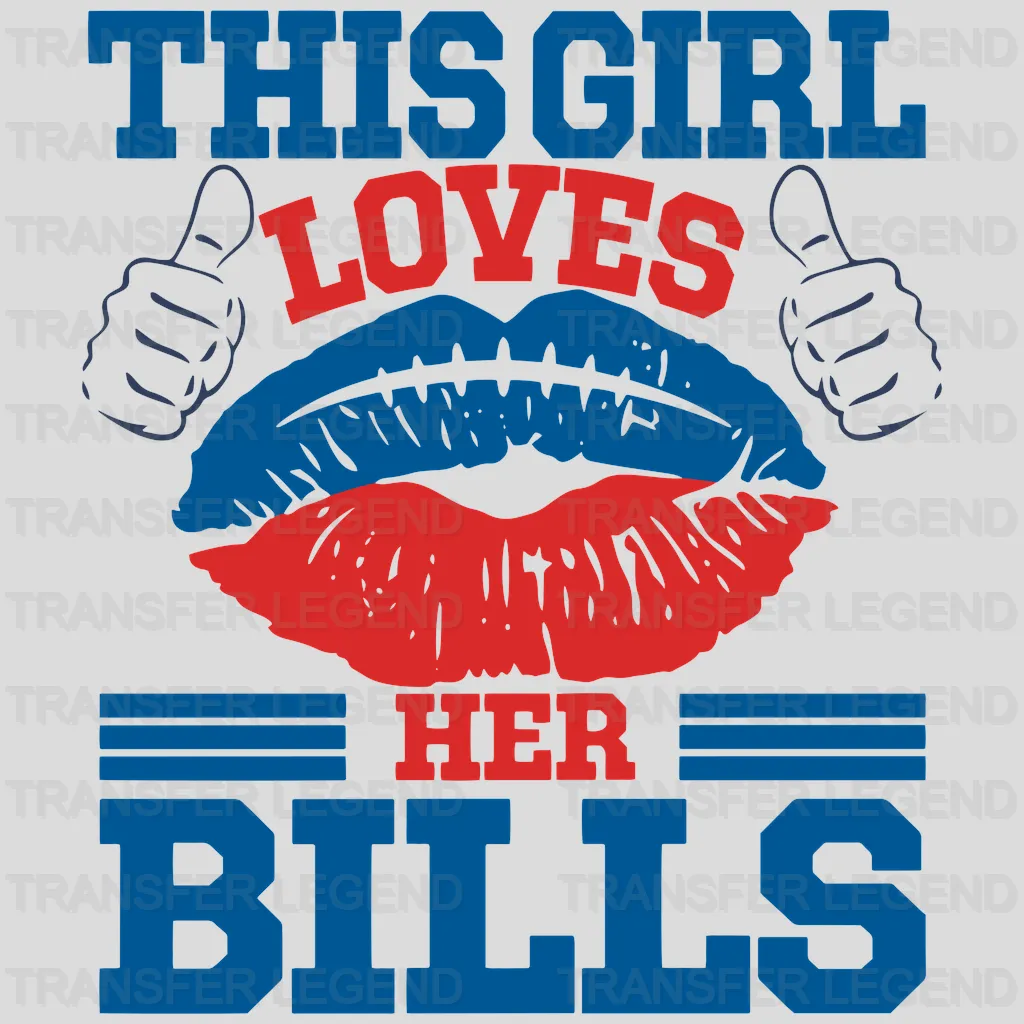 Buffalo Bills “This Girl Loves Her Bills” Kiss Graphic NFL Design - DT